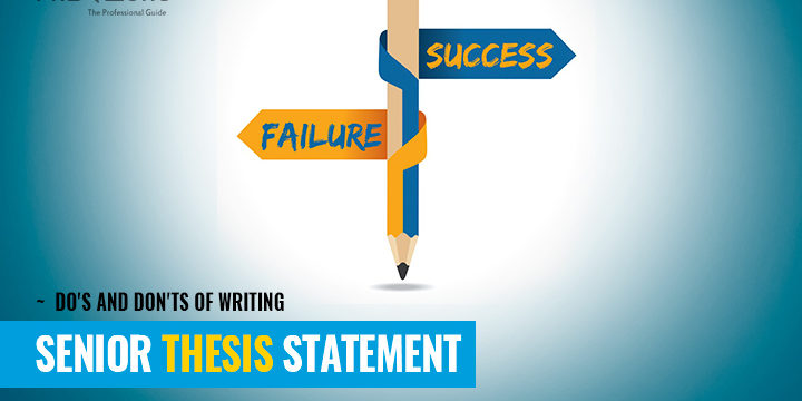 Senior Thesis Statement - Do's and Don'ts of Thesis Writing